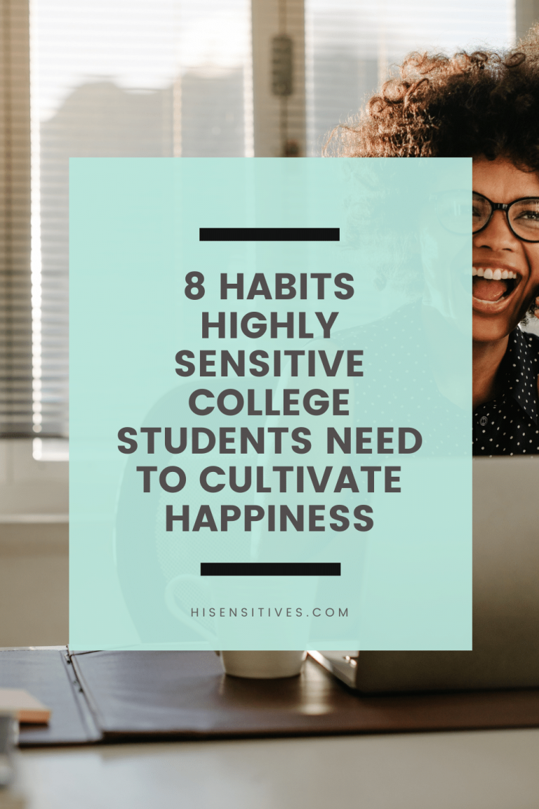 8 Habits Highly Sensitive College Students Need to Cultivate Happiness